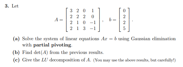 Solved 3. Let 0 A= 3 2 0 1 2 2 2 2 1 0 -1 2 1 3 -1 b= 5 (a) | Chegg.com