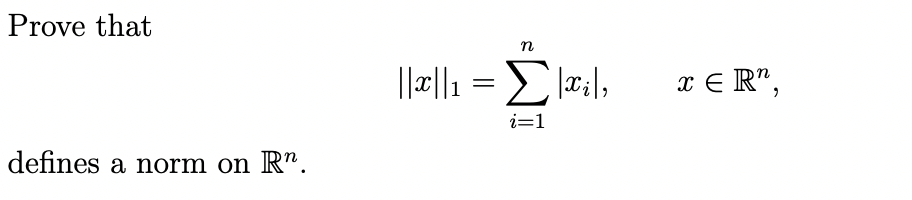 Solved Prove that n ||2||1 = 12;], = XER”, i=1 defines a | Chegg.com