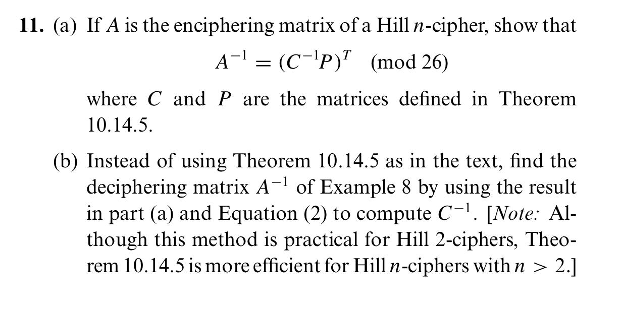 Solved 11. (a) If A is the enciphering matrix of a Hill | Chegg.com