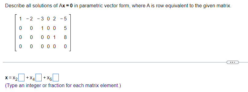 Solved Describe all solutions of Ax=0 ﻿in parametric vector | Chegg.com