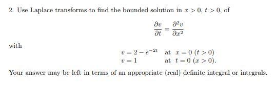 Solved 2. Use Laplace transforms to find the bounded | Chegg.com