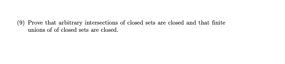 Solved (9) Prove that arbitrary intersections of closed sets | Chegg.com
