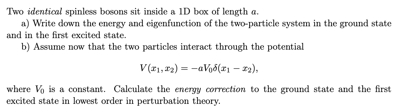Solved Two identical spinless bosons sit inside a 1D box of | Chegg.com