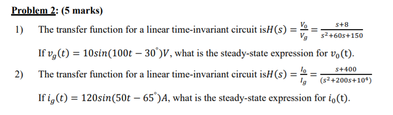 Solved Problem 2: (5 marks) 1) The transfer function for a | Chegg.com