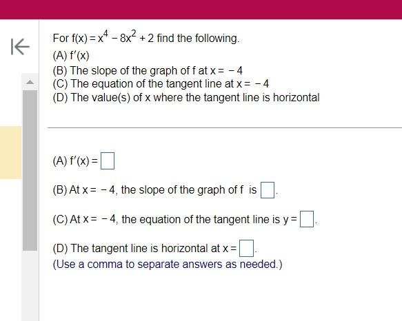 Solved For f(x)=x4−8x2+2 find the following. (A) f′(x) (B) | Chegg.com