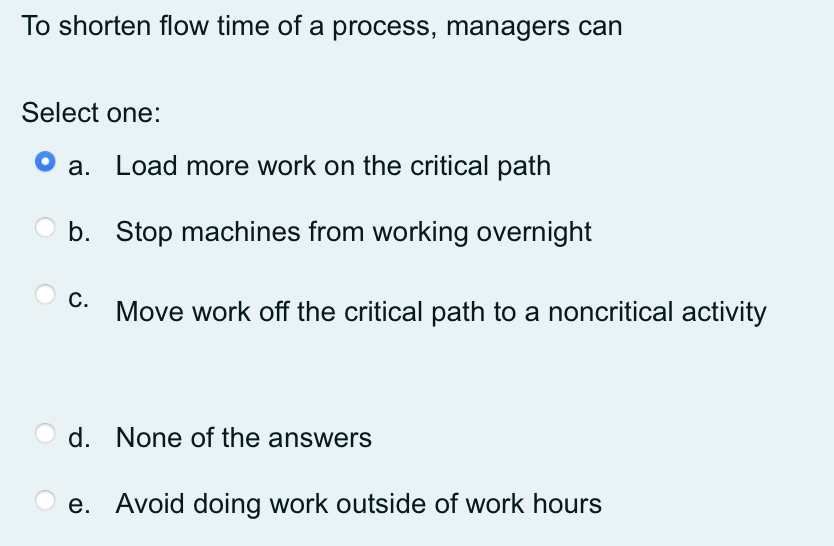 Solved To shorten flow time of a process, managers can | Chegg.com