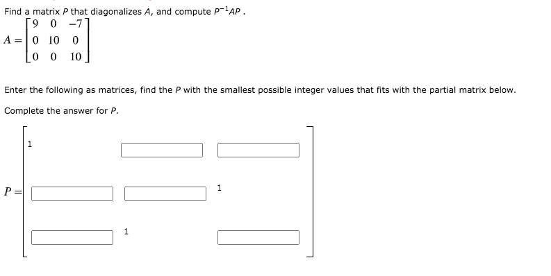 Solved Find a matrix P that diagonalizes A, and compute | Chegg.com