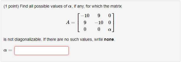 Solved (1 point) Find all possible values of a, if any, for | Chegg.com
