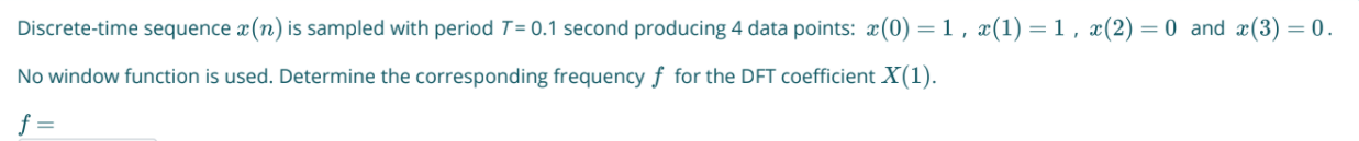 Solved Discrete-time sequence x(n) is sampled with period T= | Chegg.com