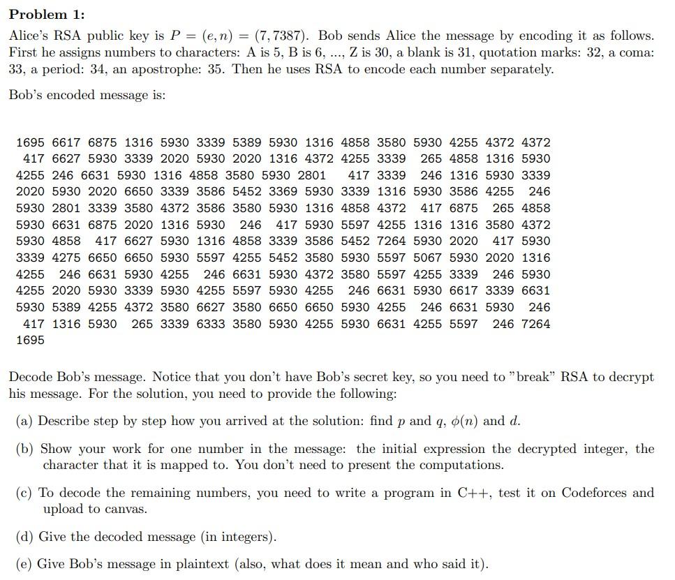 Solved Alice's RSA public key is P=(e,n)=(7,7387). Bob sends | Chegg.com
