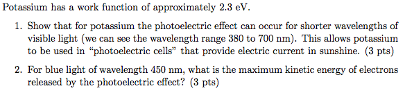Solved Potassium has a work function of approximately 2.3 | Chegg.com