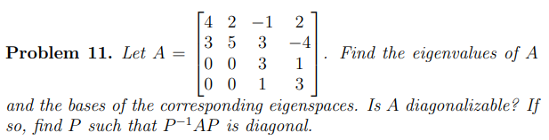 Solved Problem 11. Let A=⎣⎡43002500−13312−413⎦⎤ Find the | Chegg.com