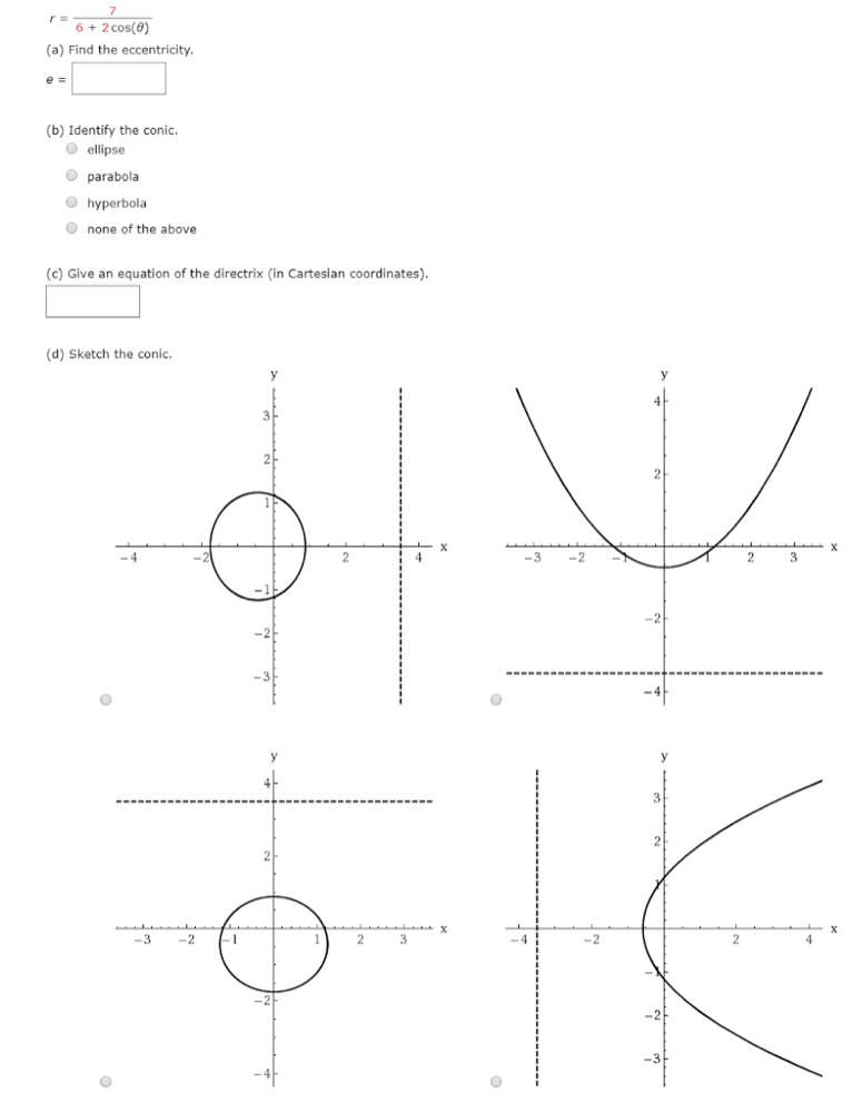 Solved 6 + 2 cos(0) (a) Find the eccentricity. (b) Identify | Chegg.com