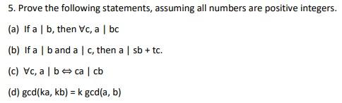 Solved 5. Prove the following statements, assuming all | Chegg.com