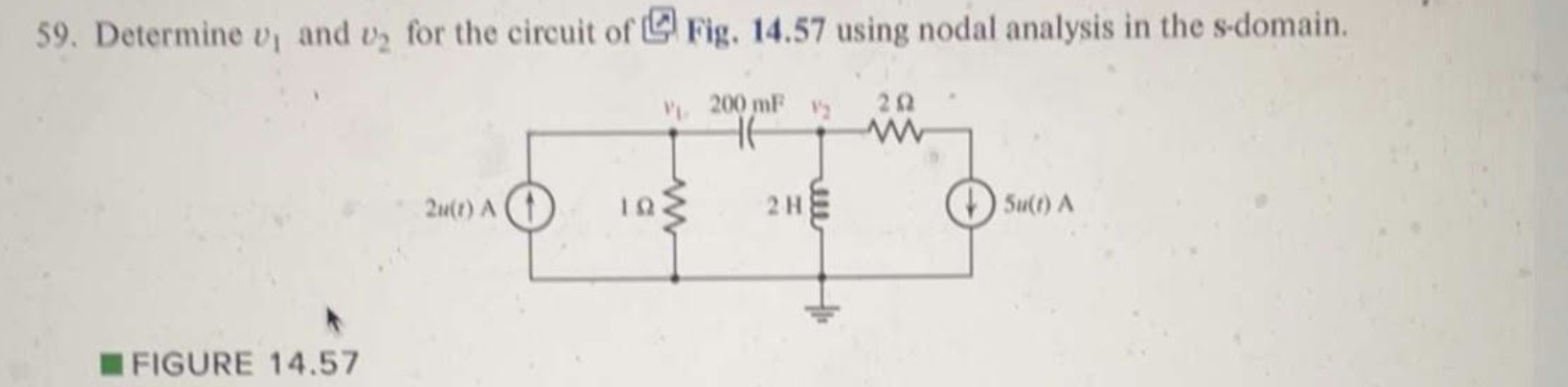 Solved Determine v1 ﻿and v2 ﻿for the circuit ofFIGURE 14.57 | Chegg.com