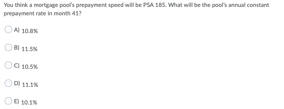 Solved You think a mortgage pool's prepayment speed will be | Chegg.com