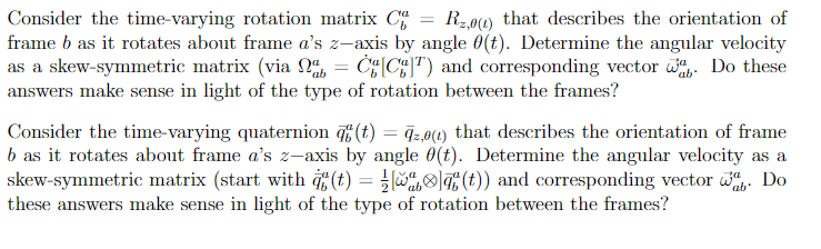 Solved Consider the time-varying rotation matrix Cba=Rz,θ(t) | Chegg.com