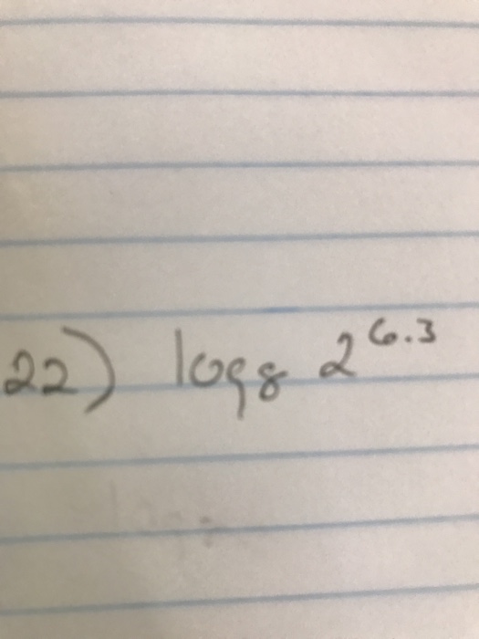 Solved log 8 2^6.3 | Chegg.com
