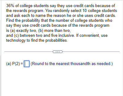 Solved 36% of college students say they use credit cards | Chegg.com