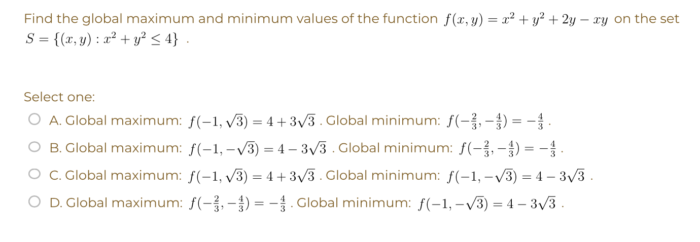 Solved Find the global maximum and minimum values of the | Chegg.com Solved Find the global maximum and minimum values of the | Chegg.com