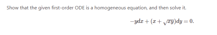 Solved Show that the given first-order ODE is a homogeneous | Chegg.com