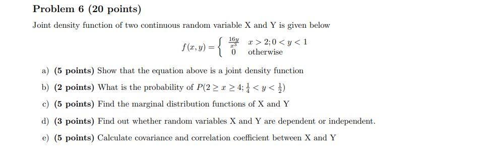 Solved Problem 6 (20 points) Joint density function of two | Chegg.com