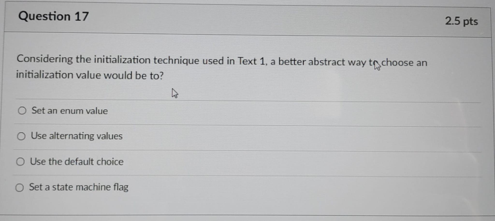 Solved Question 17 2.5 pts Considering the initialization | Chegg.com