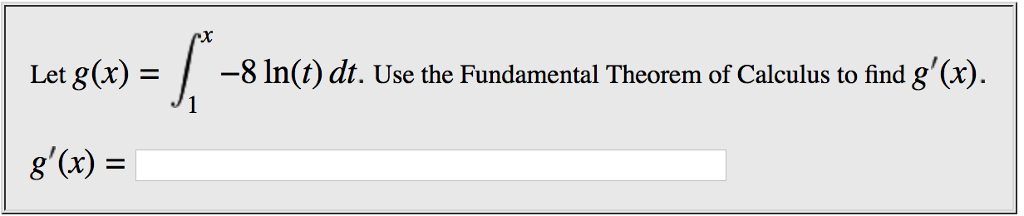 Solved Let g(x) -8 ln(t) dt. Use the Fundamental Theorem of | Chegg.com