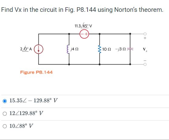 Solved Find Vx in the circuit in Fig. P8.144 using Norton's | Chegg.com
