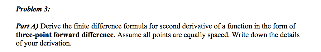 Solved Problem 3: Part A) Derive the finite difference | Chegg.com