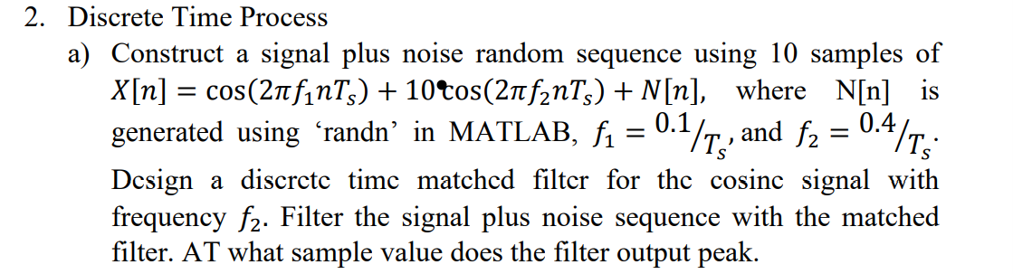 Solved 2. Discrete Time Process a) Construct a signal plus | Chegg.com