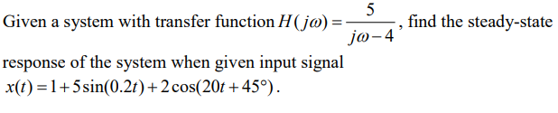 Solved find the steady-state 5 Given a system with transfer | Chegg.com
