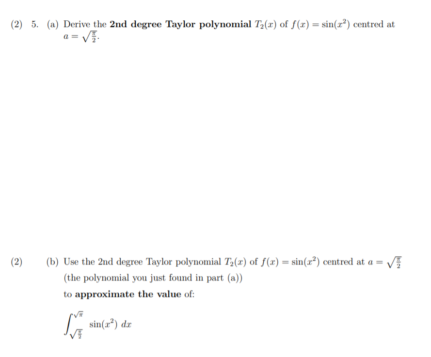 Solved (2) 5. (a) Derive the 2nd degree Taylor polynomial T | Chegg.com