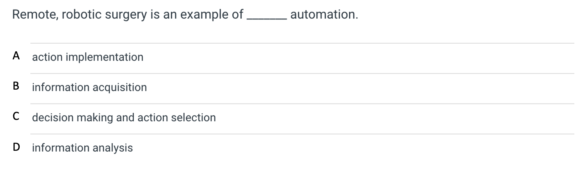 Solved Remote, robotic surgery is an example of automation. | Chegg.com