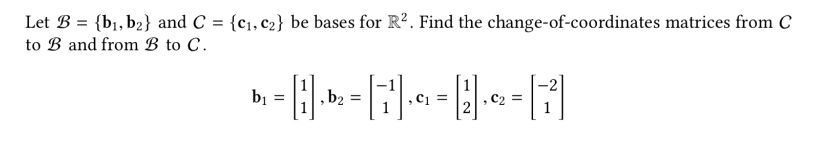 Solved Let B = {bı, b2} and C = {C1, C2} be bases for R2. | Chegg.com