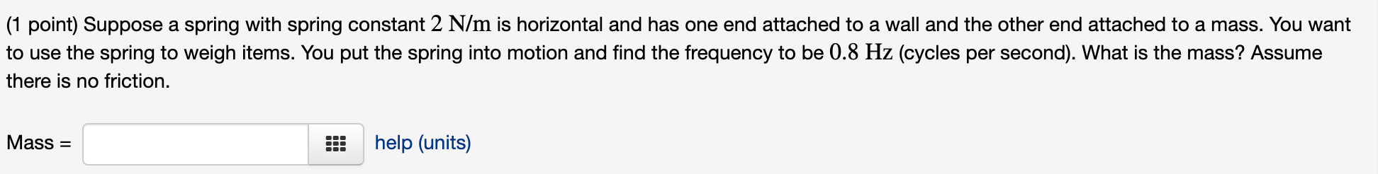 Solved 1 Point Suppose A Spring With Spring Constant 2 N M