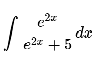 Solved ∫﻿﻿e2xe2x+5dx | Chegg.com