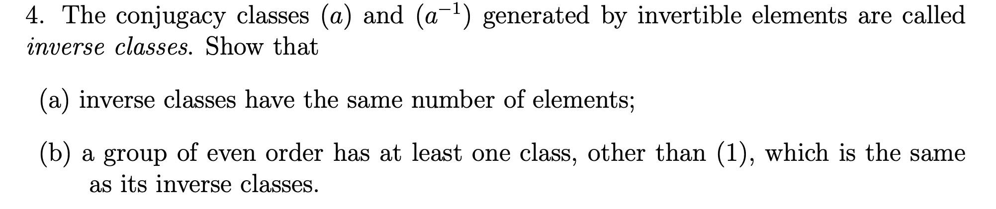 4. The conjugacy classes (a) and (a−1) generated by | Chegg.com