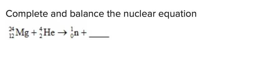 Solved Complete and balance the nuclear equation | Chegg.com