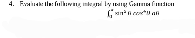 4. Evaluate the following integral by using Gamma | Chegg.com