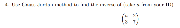 Solved 4. Use Gauss-Jordan method to find the inverse of | Chegg.com