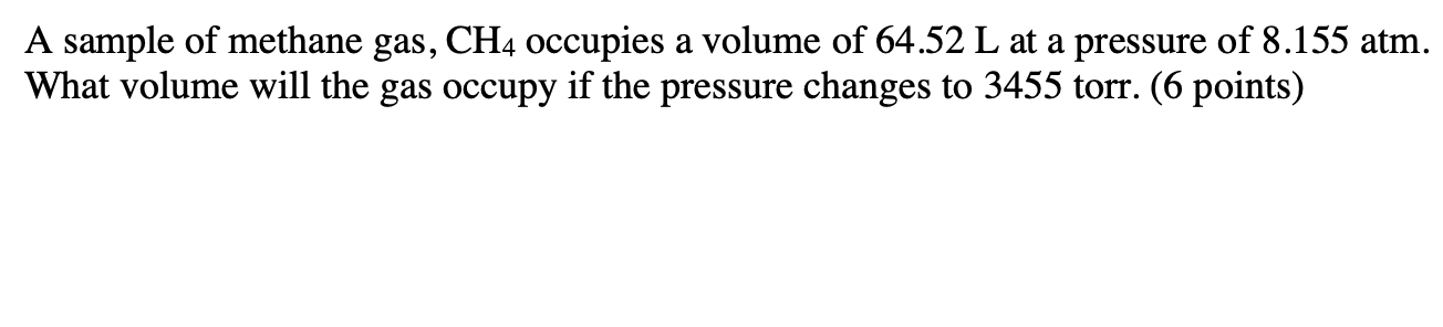 Solved A sample of methane gas, CH4 occupies a volume of | Chegg.com