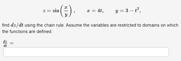 Solved z=sin(yx),x=4t,y=3−t2 find dz/dt using the chain | Chegg.com