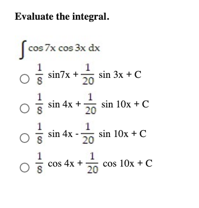 Solved Evaluate the integral. S cos7x cos 7x cos 3x dx o ze | Chegg.com