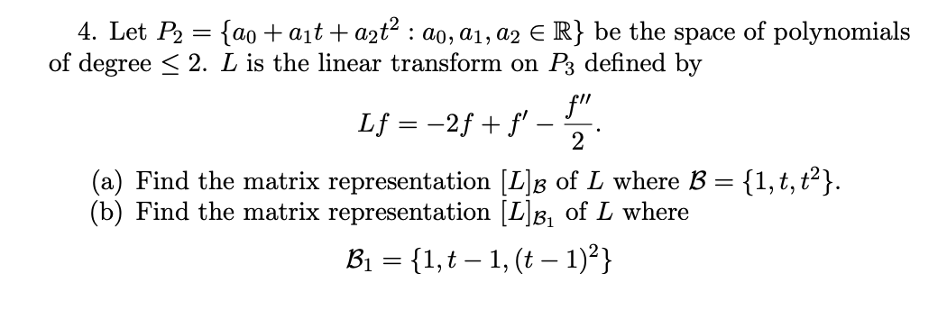 Solved 4. Let P2={a0+a1t+a2t2:a0,a1,a2∈R} be the space of | Chegg.com