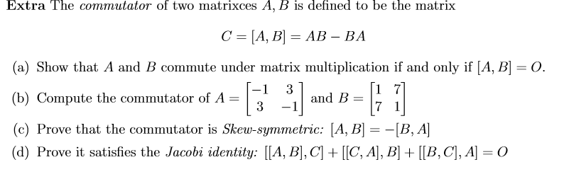 Solved Extra The commutator of two matrixces A, B is defined | Chegg.com