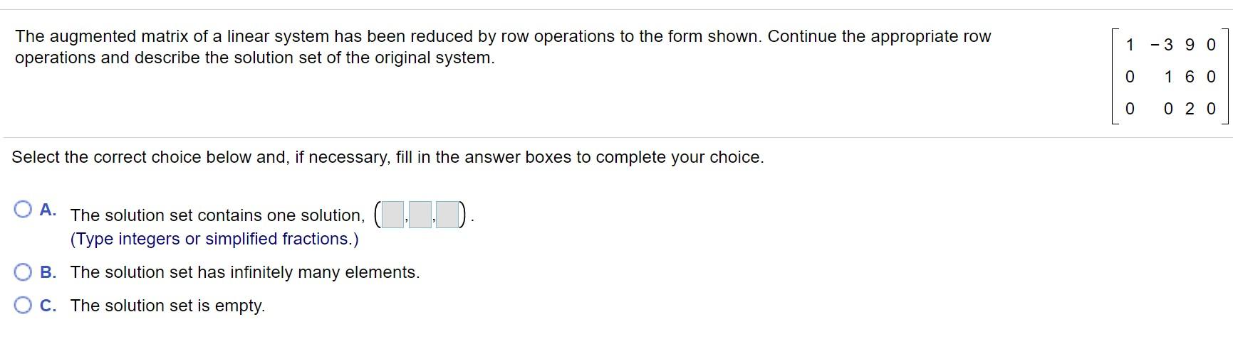 Solved The augmented matrix of a linear system has been | Chegg.com