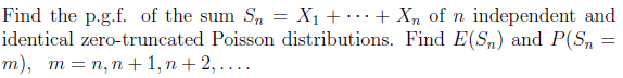 Solved Let X have a zero-truncated Poisson distribution with | Chegg.com