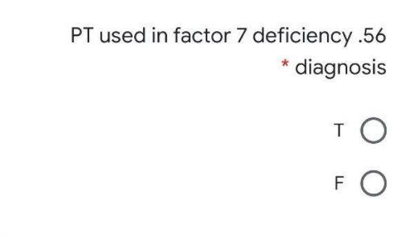 Solved PT used in factor 7 deficiency.56 diagnosis T O F O | Chegg.com