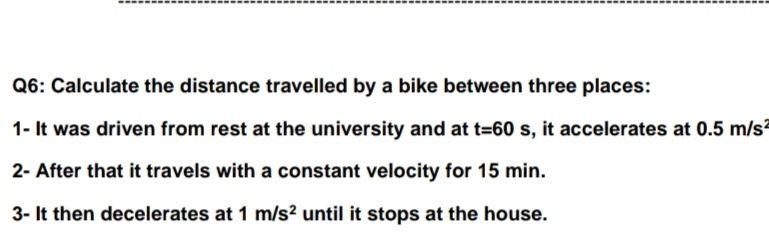 Solved Q6: Calculate the distance travelled by a bike | Chegg.com